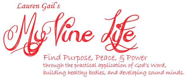 Lauren Gail's My Vine Life – Where the Spirit, Soul, and Body Flourish